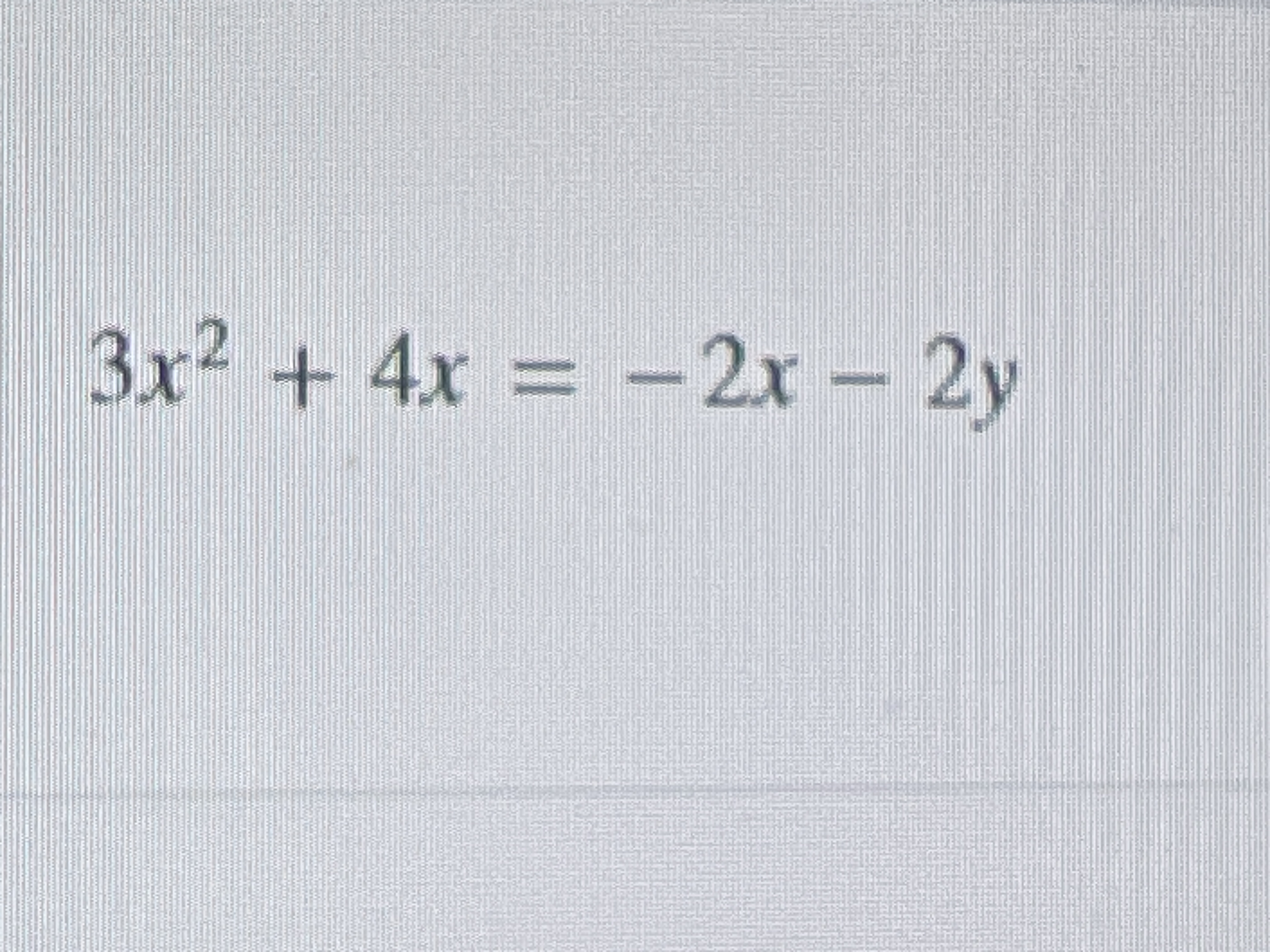 Solved 3x2+4x=-2x-2y | Chegg.com