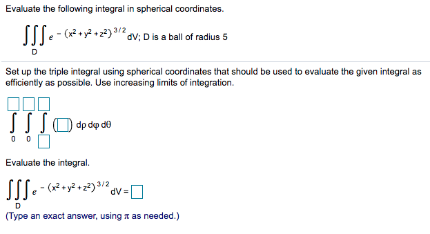 Solved Evaluate the following integral in spherical | Chegg.com