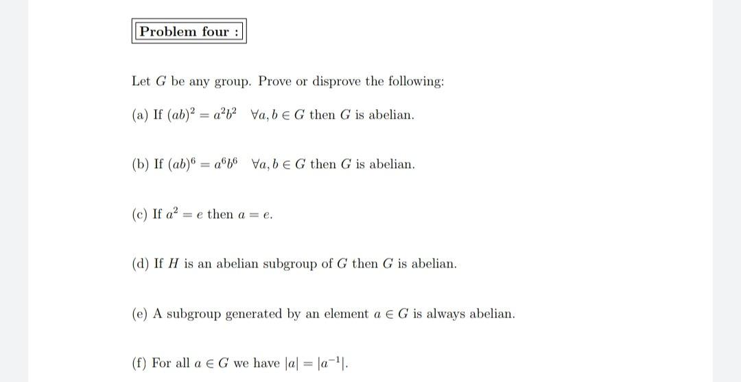 Solved Problem four : Let G be any group. Prove or disprove | Chegg.com