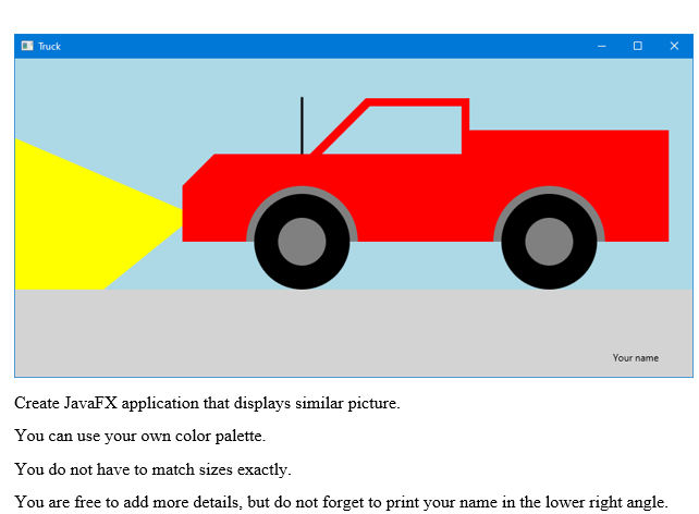 Solved Truck х Your name Create JavaFX application that | Chegg.com