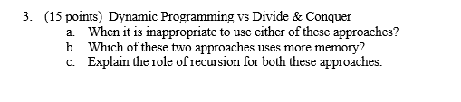 Solved 3. (15 points) Dynamic Programming vs Divide & | Chegg.com