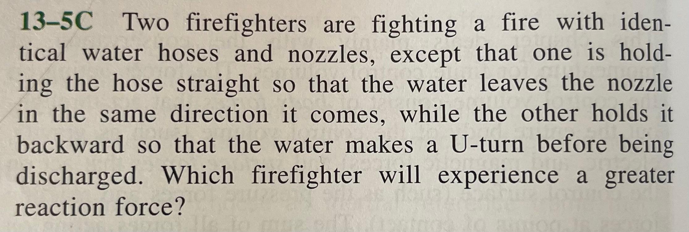 Solved 13-5C Two firefighters are fighting a fire with | Chegg.com