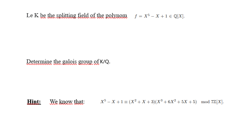 Solved Le K ﻿be the splitting field of the polynom | Chegg.com