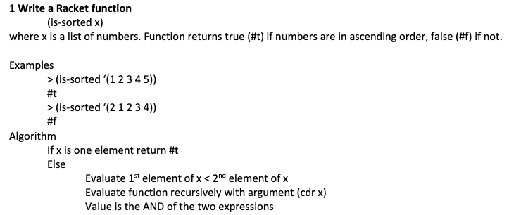 Solved 1 Write a Racket function (is-sorted x) where x is a | Chegg.com Solved 1 Write a Racket function (is-sorted x) where x is a | Chegg.com