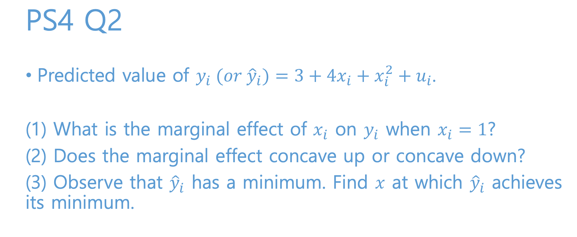 Solved - Predicted value of yi (or y^i)=3+4xi+xi2+ui. (1) | Chegg.com
