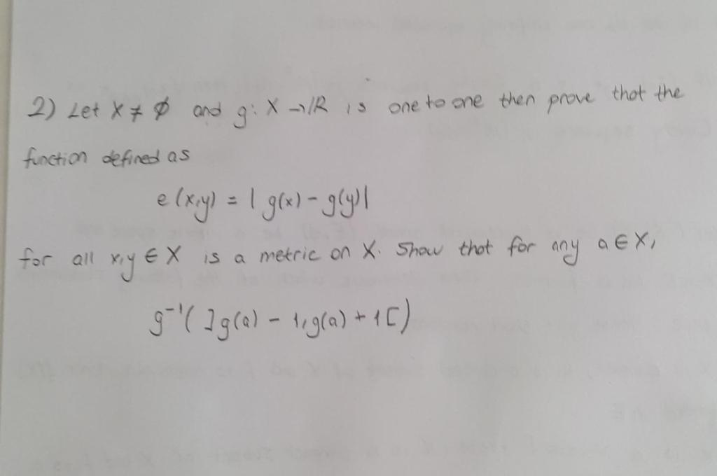 Solved 2) Let X70 and g: XIR is one to one then prove that | Chegg.com