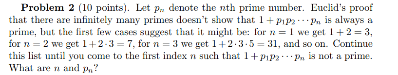 Solved Problem 2 (10 points). Let Pn denote the nth prime | Chegg.com