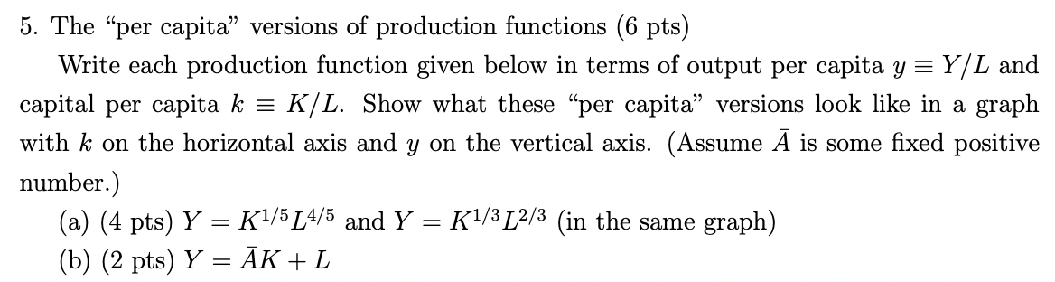 Solved 5. The "per capita" versions of production functions | Chegg.com