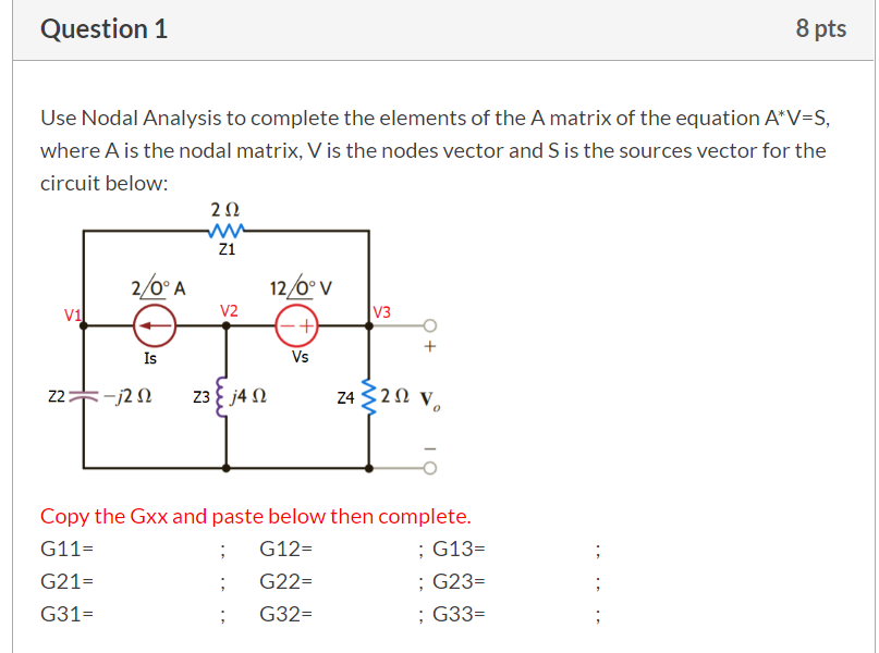Solved Question 1 8 pts Use Nodal Analysis to complete the | Chegg.com