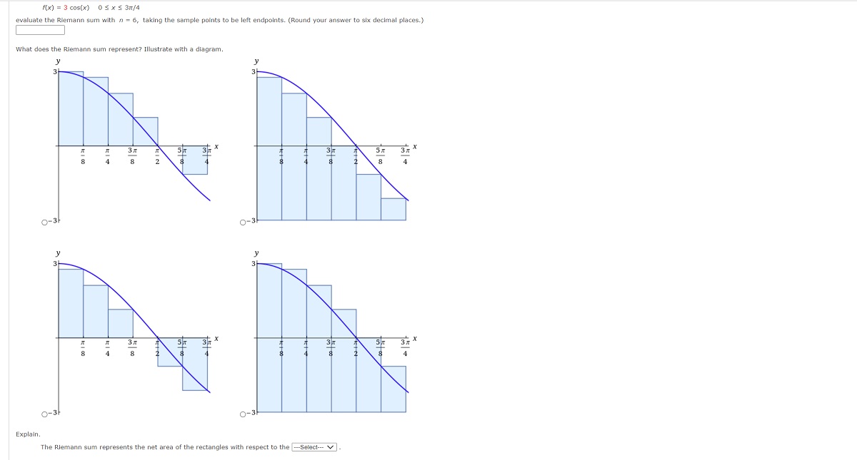 Solved f(x)=3cos(x)0≤x≤3π/4 evaluate the Riemann sum with | Chegg.com