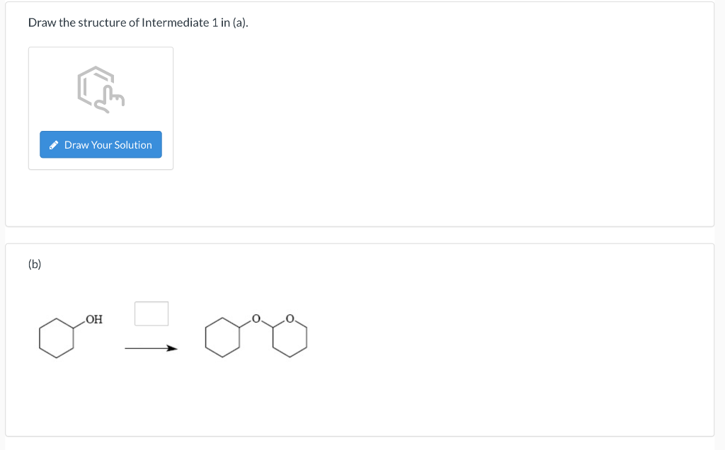 Solved Draw the structure of Intermediate 1 in (a). | Chegg.com
