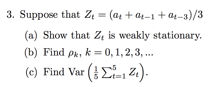 Solved 3. Suppose that Zt (at +at-1 +at-3)/3 (a) Show that | Chegg.com