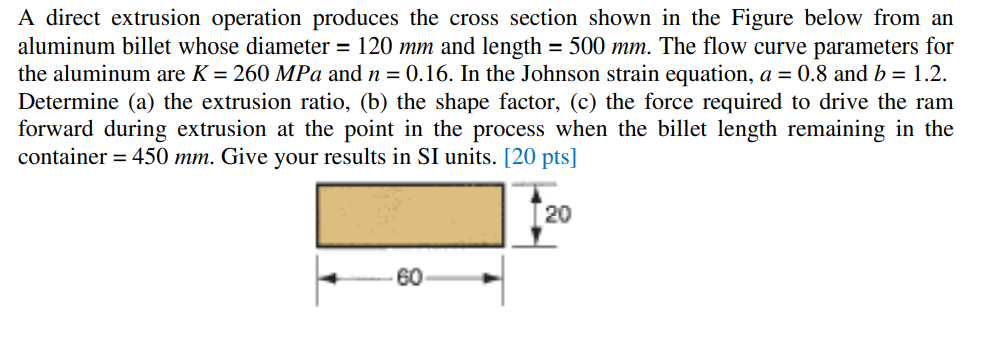 Solved A direct extrusion operation produces the cross | Chegg.com
