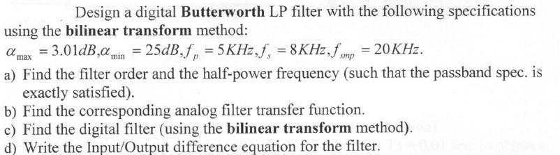 Solved Design a digital Butterworth LP filter with the | Chegg.com