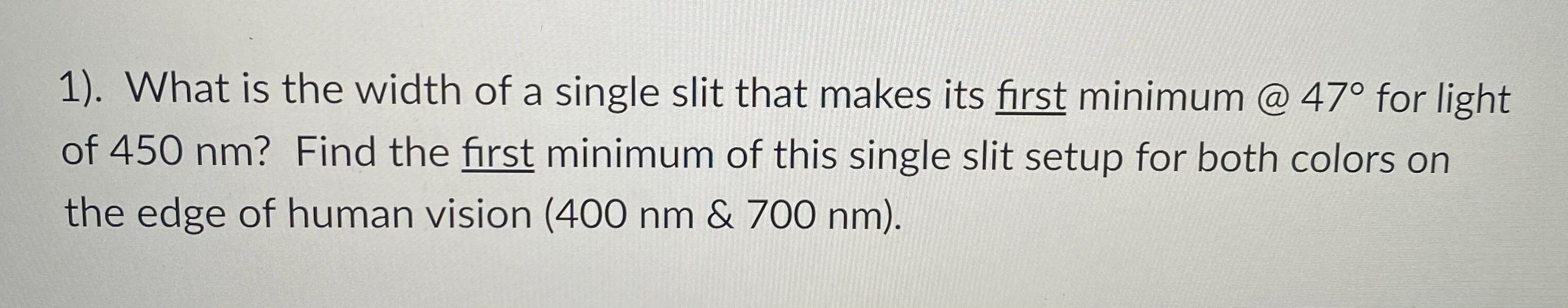 Solved 1). What is the width of a single slit that makes its | Chegg.com