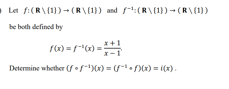 Solved Let f:(R\{1})→(R\{1}) and f−1:(R\{1})→(R\{1}) be both | Chegg.com