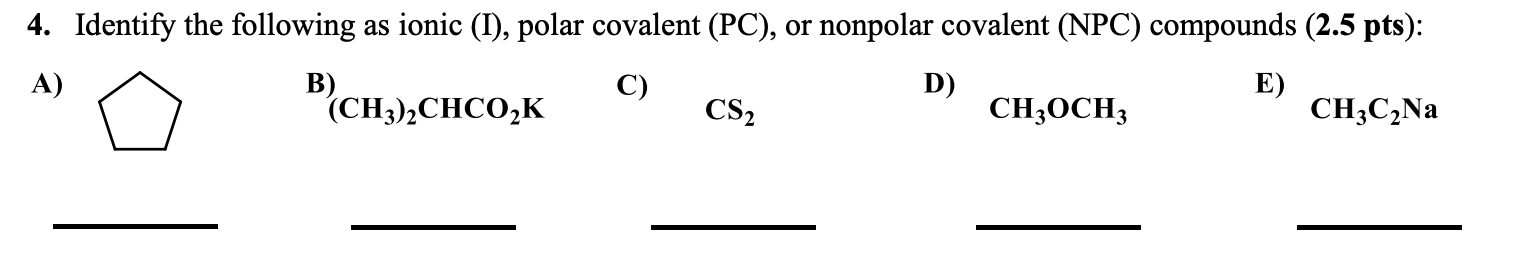 Solved 4. Identify the following as ionic (I), polar | Chegg.com