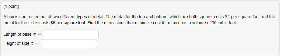 Solved (1 point) A box is contructed out of two different | Chegg.com