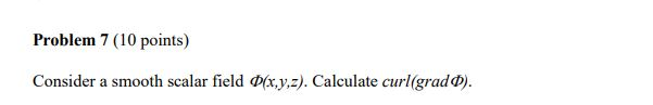 Solved Problem 7 (10 points) Consider a smooth scalar field | Chegg.com