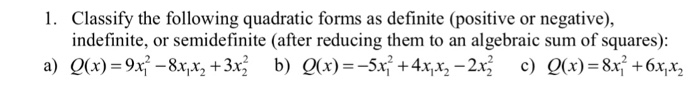Solved Classify the following quadratic forms as definite | Chegg.com