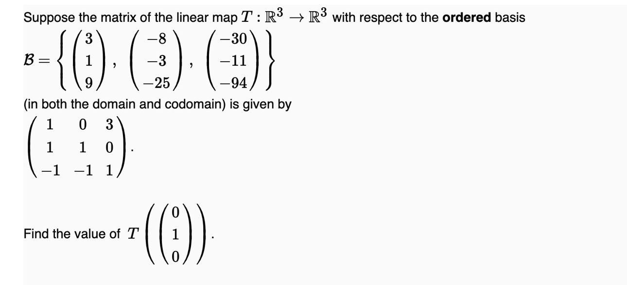 Solved Suppose the matrix of the linear map T:R3→R3 ﻿with | Chegg.com