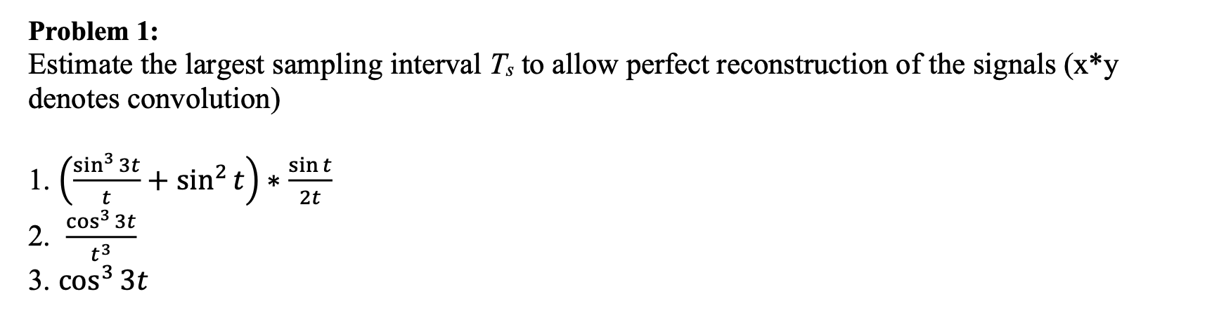 Solved Problem 1: Estimate the largest sampling interval T, | Chegg.com