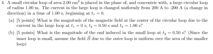 Solved 4. A small circular loop of area 2.00 cm² is placed | Chegg.com