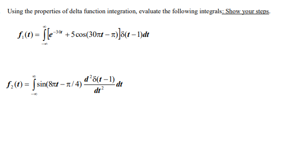 Solved Using the properties of delta function integration, | Chegg.com
