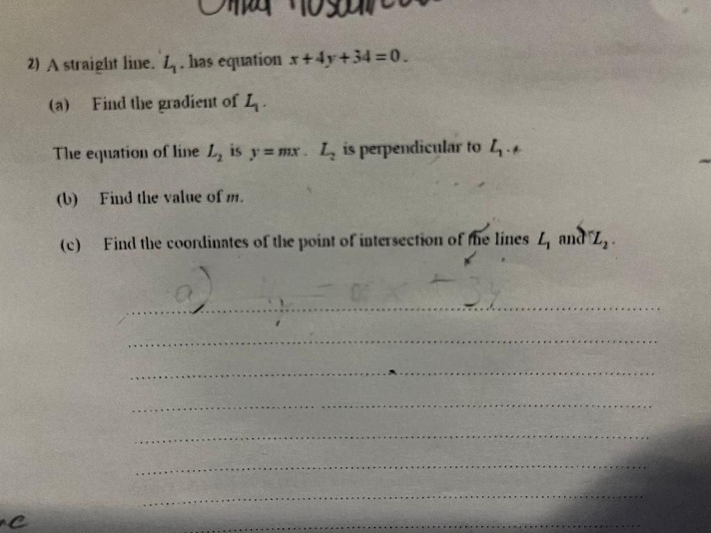 Solved 2) A straight line. L1. has equation x+4y+34=0 (a) | Chegg.com