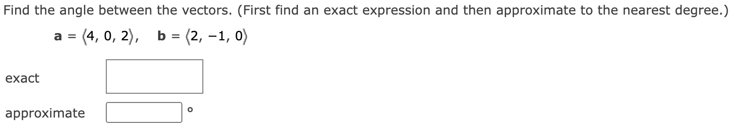 Solved Find the angle between the vectors. (First find an | Chegg.com