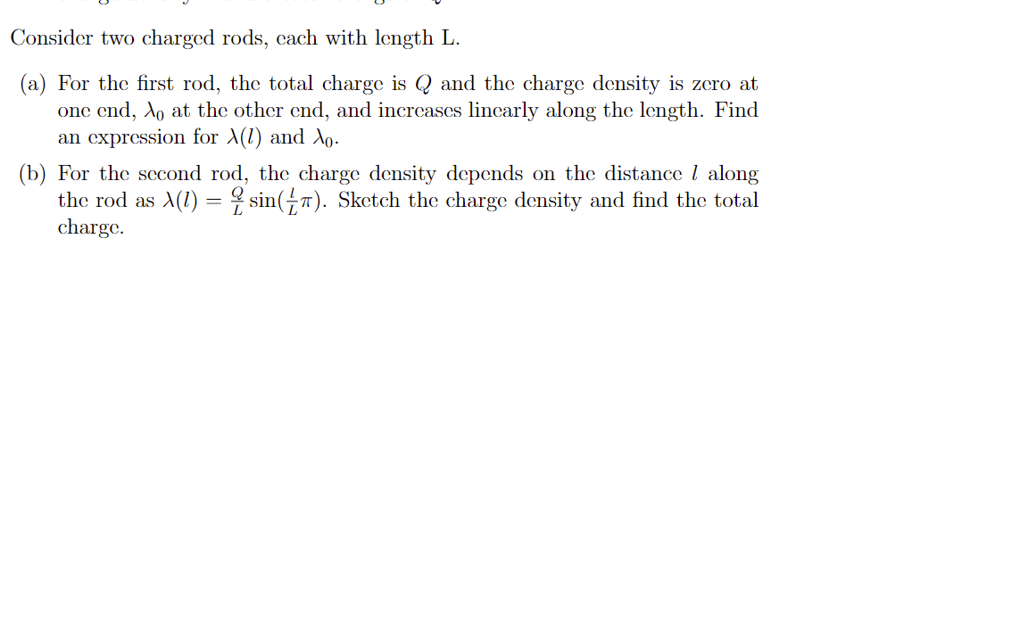 Solved Consider two charged rods, each with length L. (a) | Chegg.com