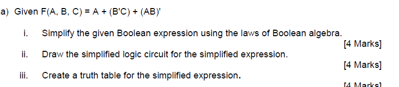 Solved a) ﻿Given F(A,B,C)=A+(B'C)+(AB)'i. ﻿Simplify the | Chegg.com