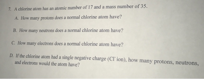 Solved 7. A chlorine atom has an atomic number of 17 and a | Chegg.com