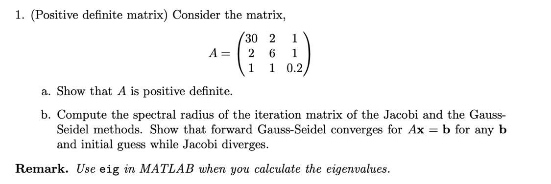 Solved 1. (Positive definite matrix) Consider the matrix, 1 | Chegg.com