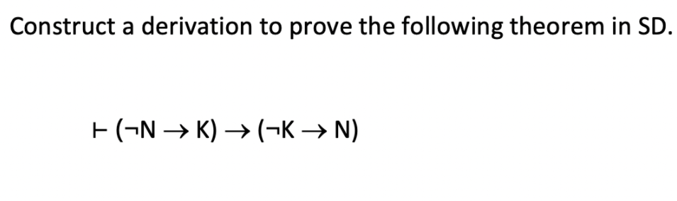 Solved Construct a derivation to prove the following theorem | Chegg.com