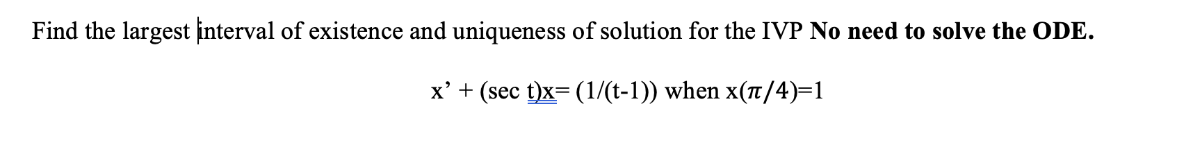 Solved Find the largest interval of existence and uniqueness | Chegg.com