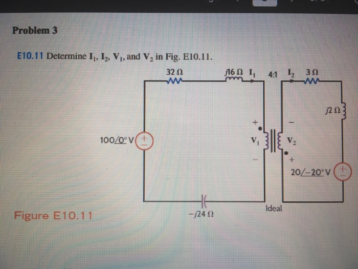 Solved Problem 3 E10.11 Determine I, I2, Vi, and V2 in Fig. | Chegg.com