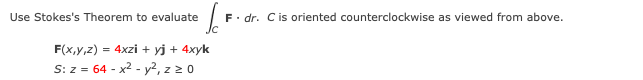 Solved Use Stokes's Theorem to evaluate F. dr. C is oriented | Chegg.com