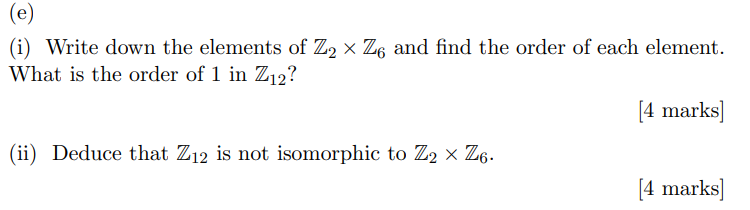 Solved (i) Write down the elements of Z2×Z6 and find the | Chegg.com