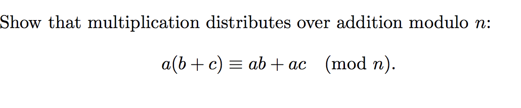 Solved Show that multiplication distributes over addition | Chegg.com