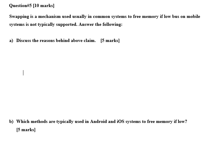 Solved Question#5 [10 marks] Swapping is a mechanism used | Chegg.com