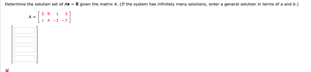 Solved Determine the solution set of Ax = 0 given the matrix | Chegg.com