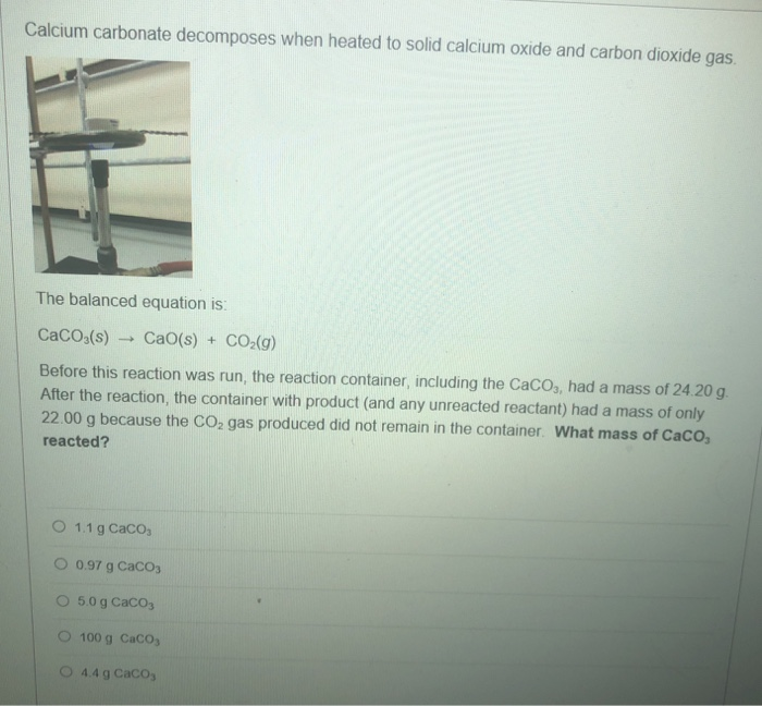 Solved Calcium carbonate decomposes when heated to solid | Chegg.com Solved Calcium carbonate decomposes when heated to solid | Chegg.com