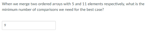 Solved When we merge two ordered arrays with 5 and 11 | Chegg.com