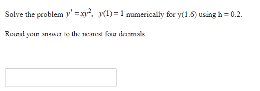 Solved Solve the problem y' = xy?. y(1)= 1 numerically for | Chegg.com
