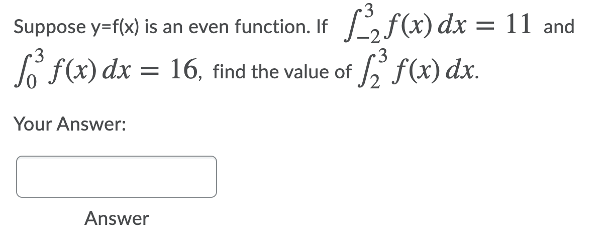 Solved and Suppose y=f(x) is an even function. If {f(x) dx = | Chegg.com