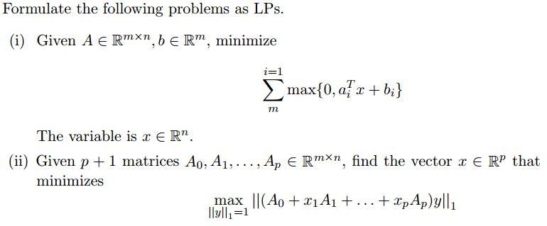 Formulate the following problems as LPs. (i) Given A | Chegg.com