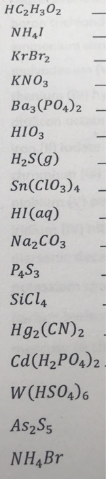 Solved HC2H302 NH4I KTBr2 KNO3 HI03 H2S(g) Sn(C 10%), HI(aq) | Chegg.com