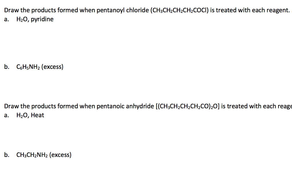 Solved Draw the products formed when pentanoyl chloride | Chegg.com