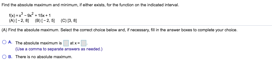 Solved Find the absolute maximum and minimum, if either | Chegg.com